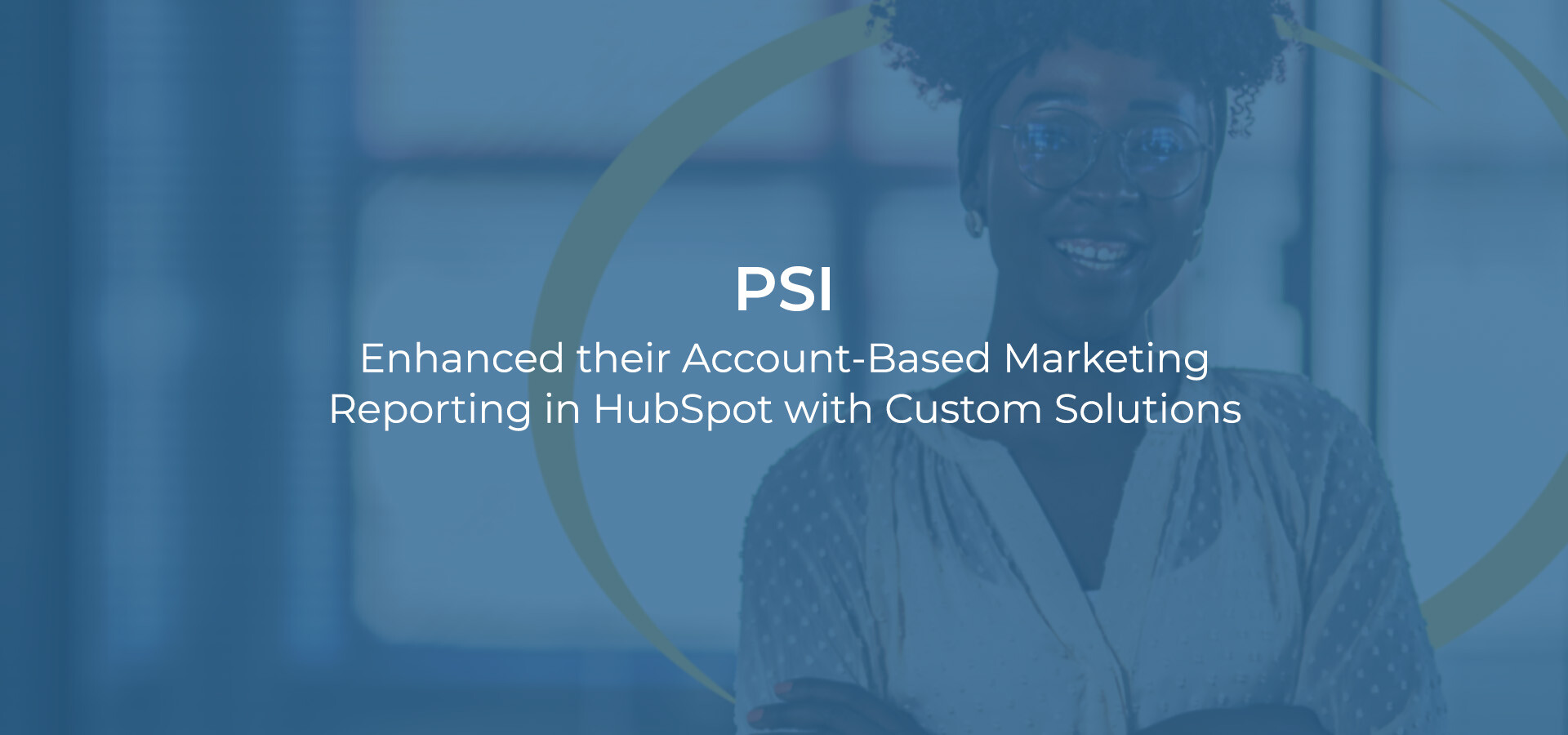 Optimising PSI’s ABM Programme With Custom Reports | Case Study
